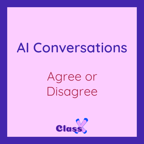 Basic AI Conversations: Expressing Agreement and Disagreement - ClassX