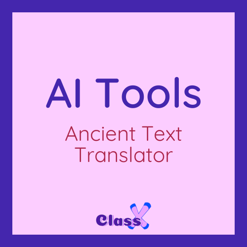 AI Ancient Text Translator - ClassX