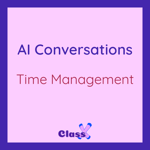 Intermediate Conversations: Time Management and Productivity - ClassX