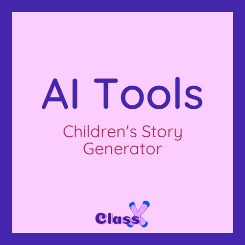 AI Children's Story Generator - ClassX