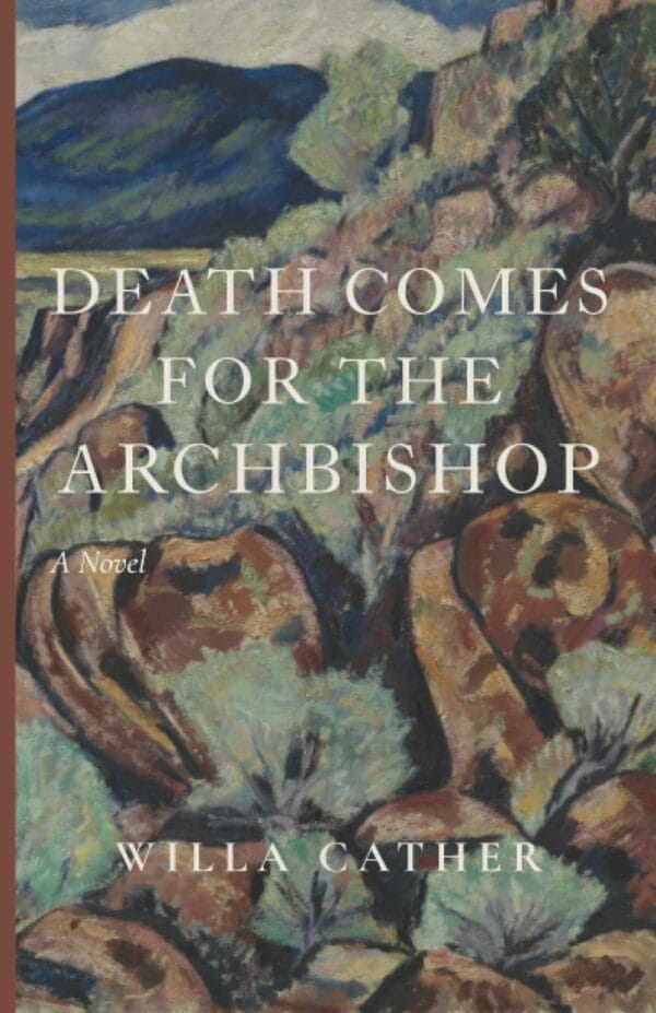 Death Comes for the Archbishop by Willa Cather - ClassX