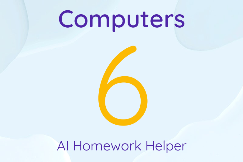 Grade 6 – Computers – ClassX