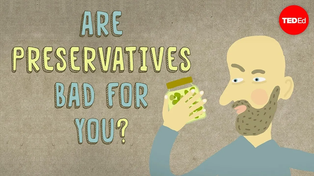 Are food preservatives bad for you? - Eleanor Nelsen - ClassX