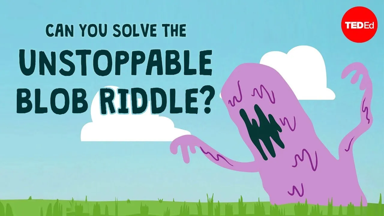 Can you solve the unstoppable blob riddle? - Dan Finkel - ClassX