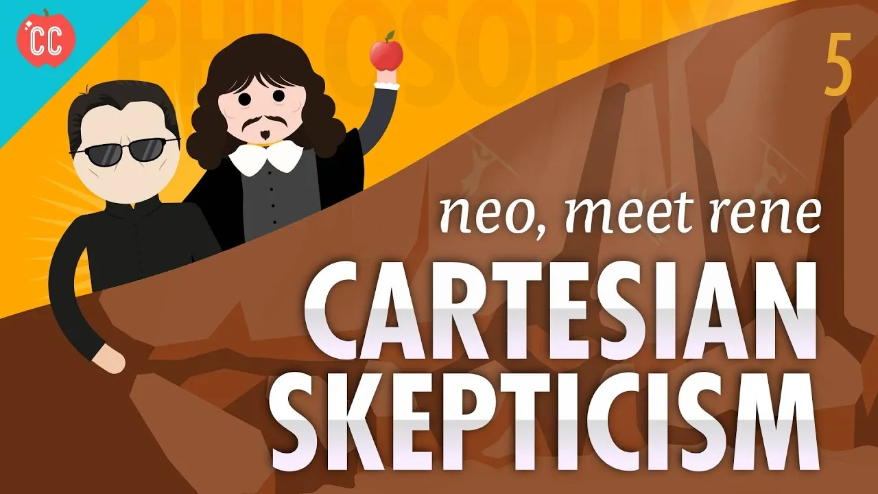 Cartesian Skepticism - Neo, Meet Rene: Philosophy #5 - ClassX