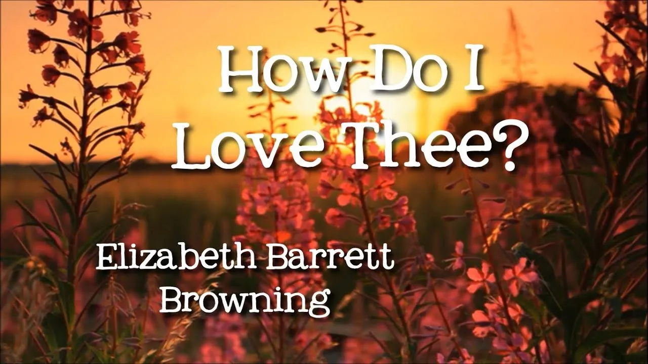 How Do I Love Thee? (Sonnet 43) by Elizabeth Barrett Browning - Poems ...