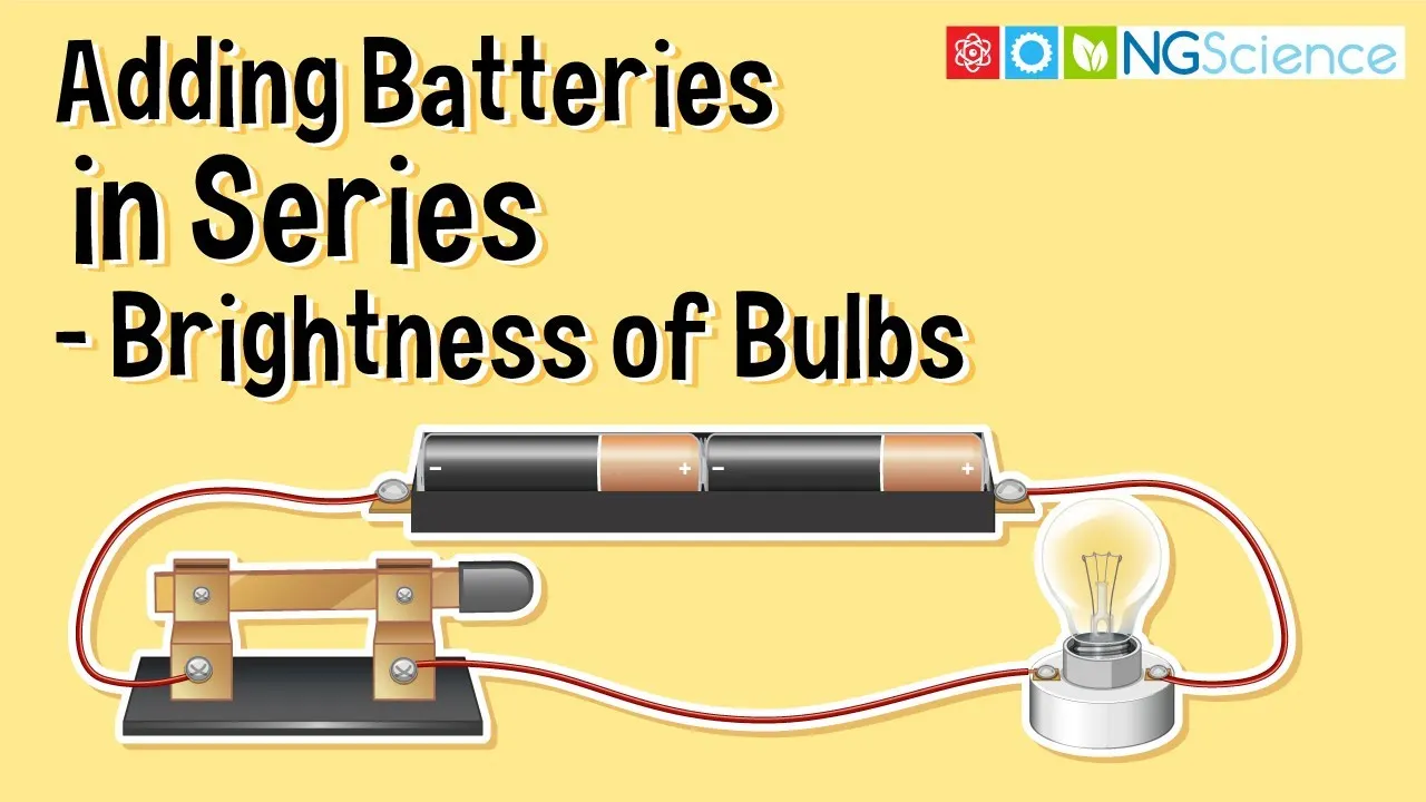 Adding Batteries in Series – Brightness of Bulbs - ClassX