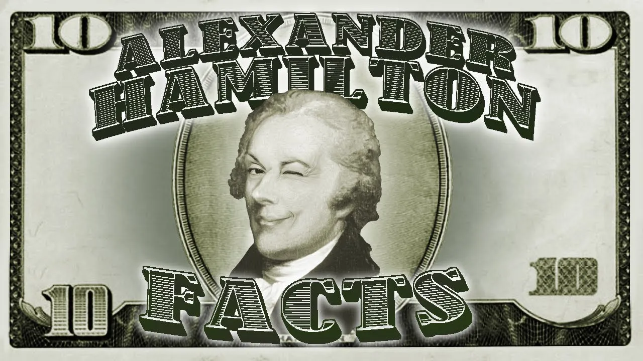 Alexander Hamilton Facts! - ClassX