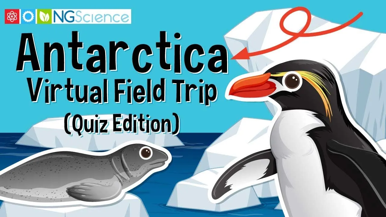 Antarctica – Virtual Field Trip (Quiz Edition) - ClassX