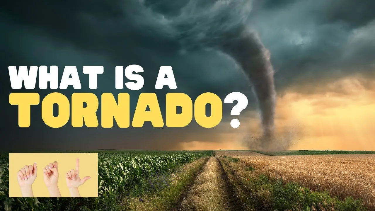 ASL What Is a Tornado? - ClassX