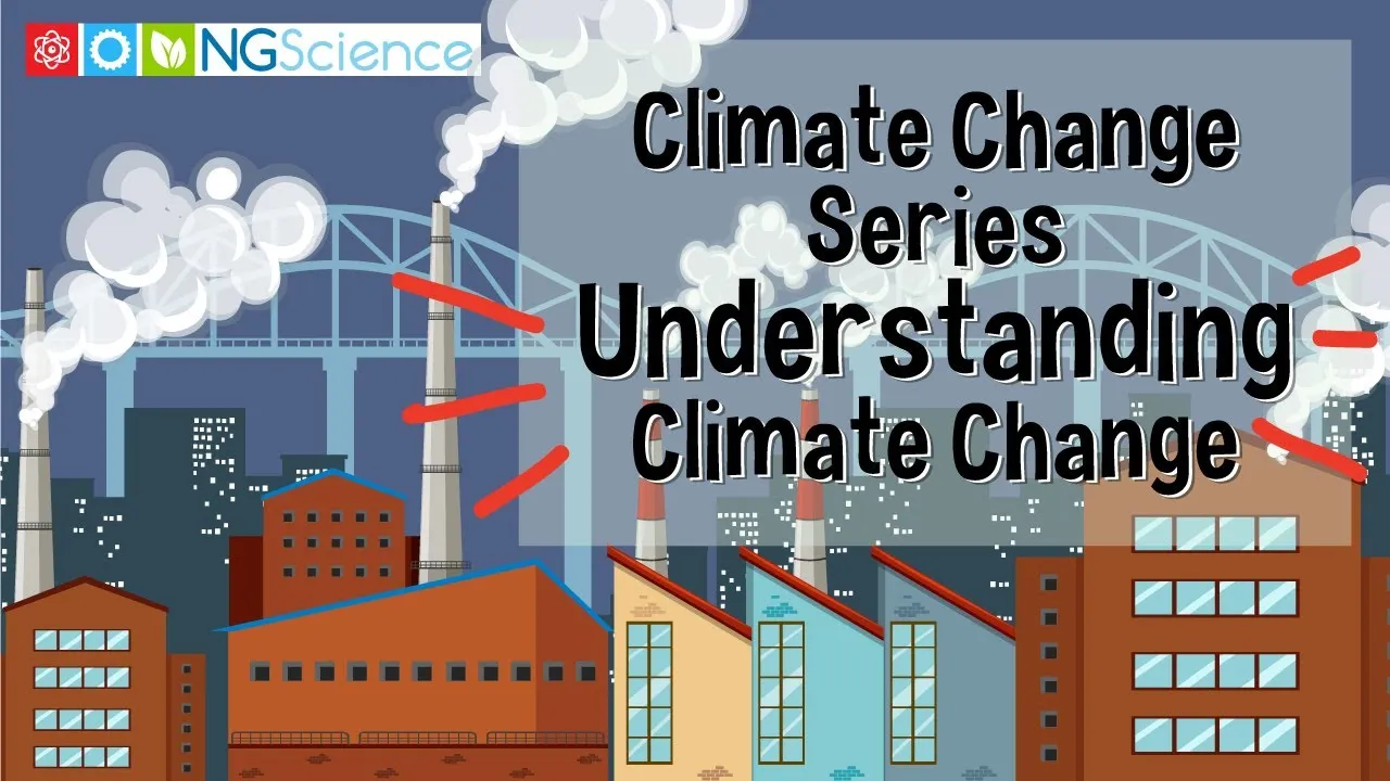Climate Change Series – 1. Understanding Climate Change - ClassX