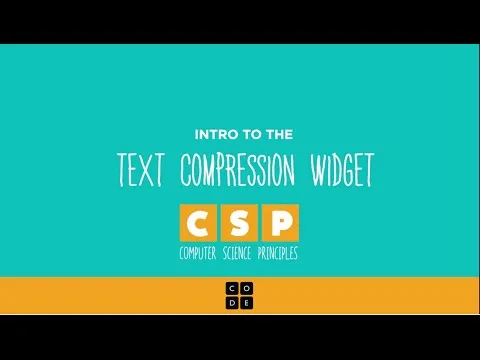 CS Principles: Intro to the Text Compression Widget - ClassX