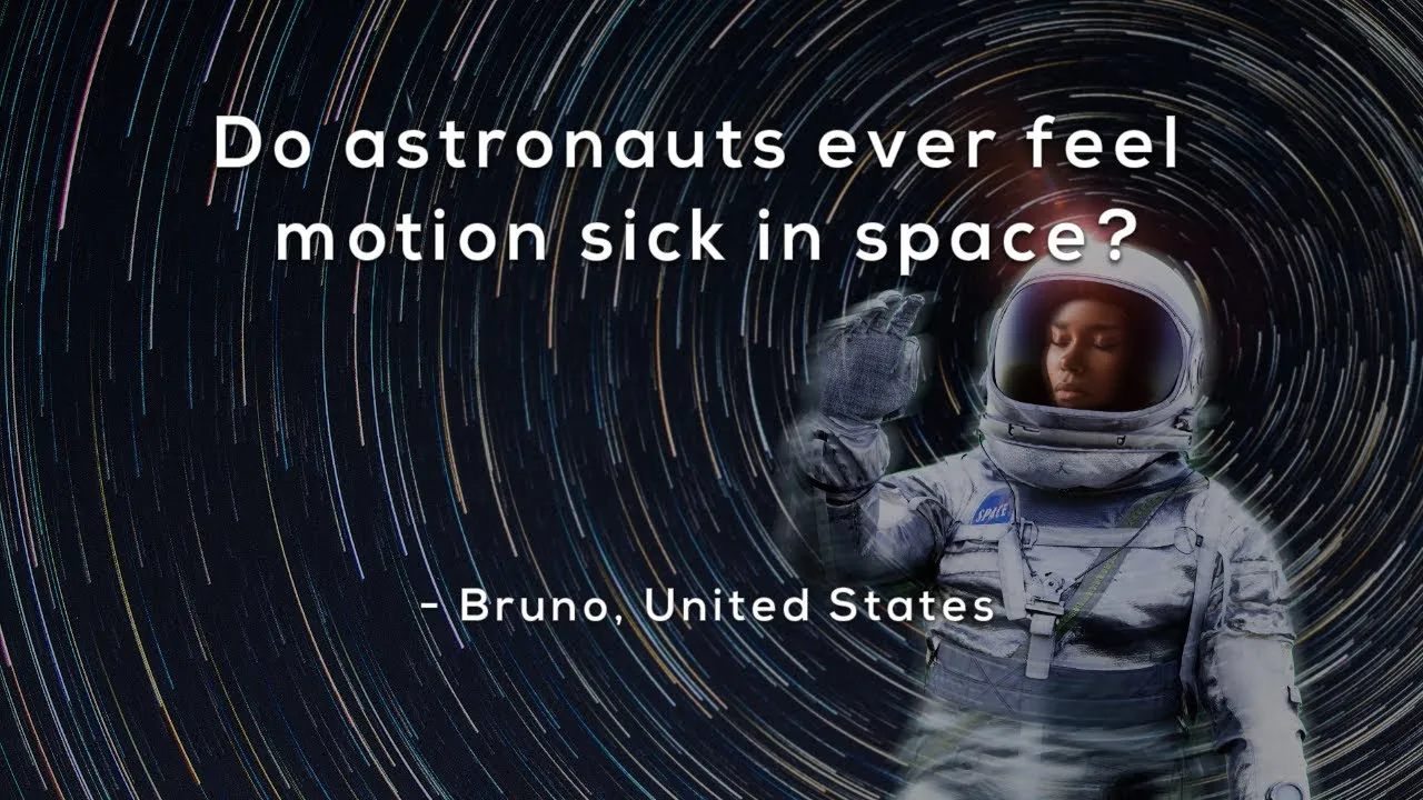 Do astronauts ever feel motion sick in space? - ClassX