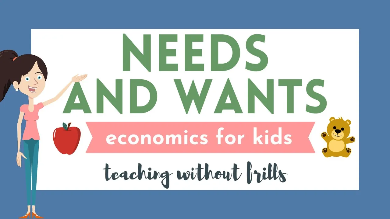 Economics for Kids: Needs and Wants - ClassX