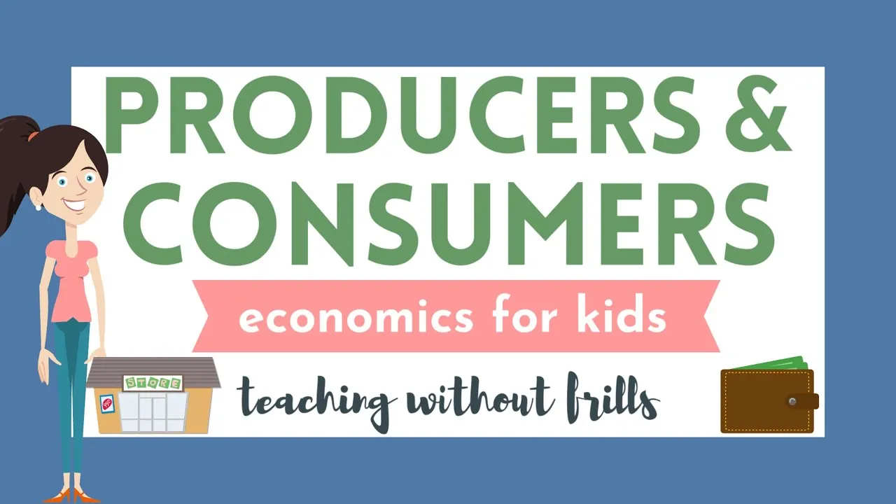 Economics for Kids: Producers and Consumers - ClassX