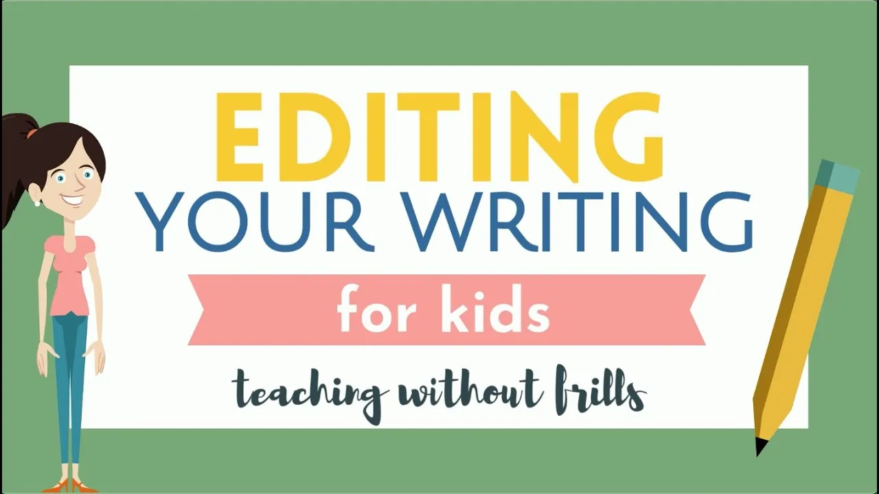 Editing Your Writing For Kids - Grammar, Punctuation, Capitalization ...
