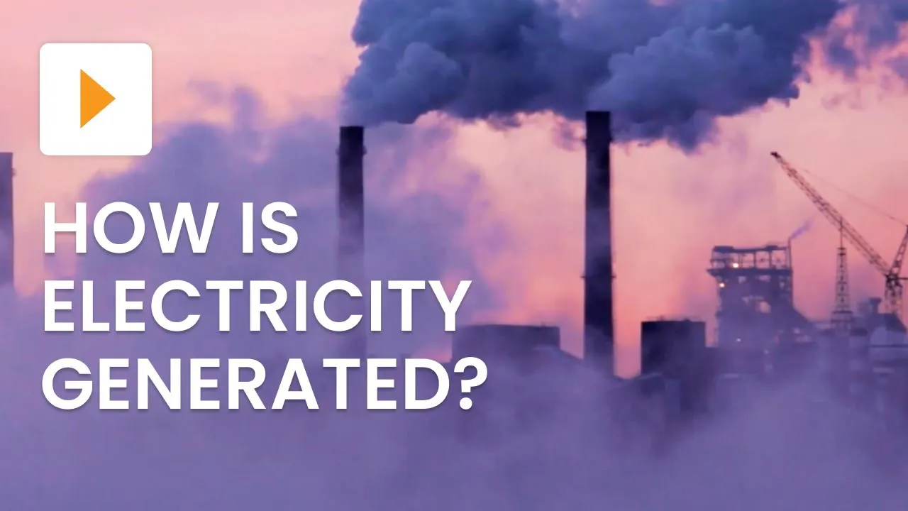 Electricity Generation Explained | Science - ClassX