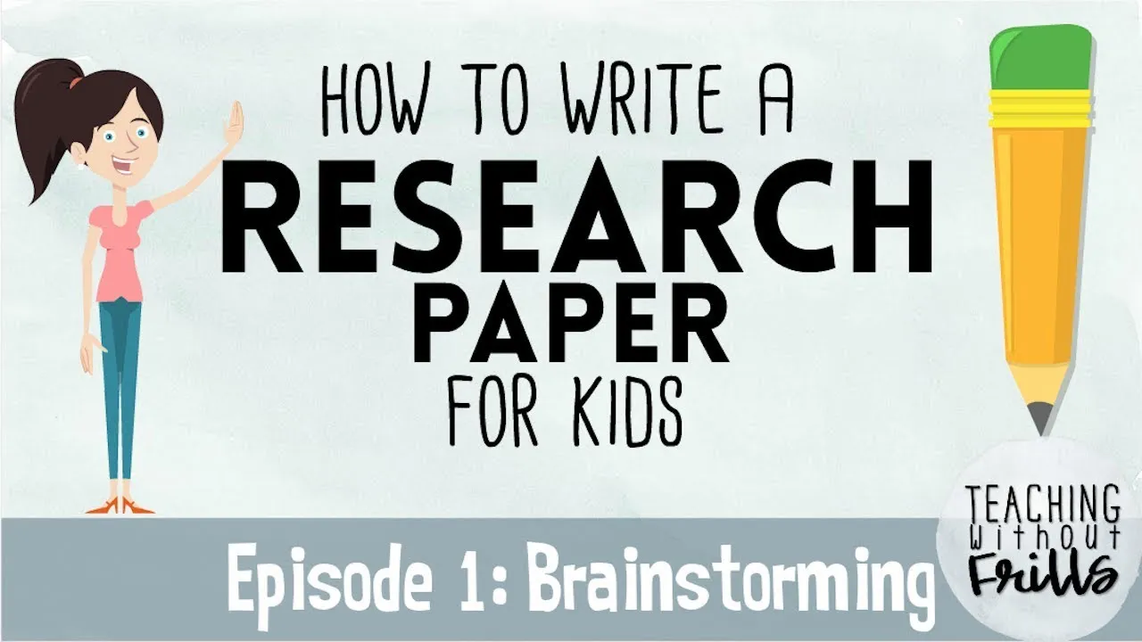 How to Write a Research Paper for Kids Episode 1: Brainstorming Topics ...