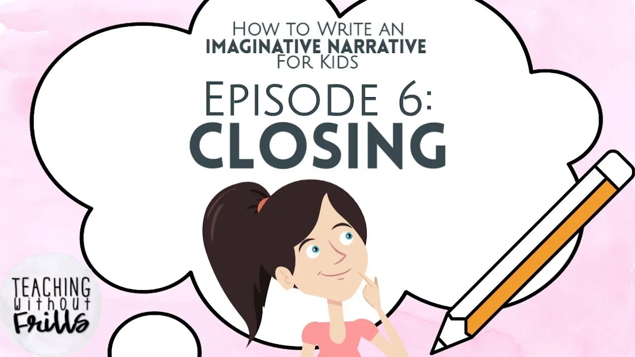 How to Write an Imaginative Narrative for Kids |Episode 6: Writing a ...