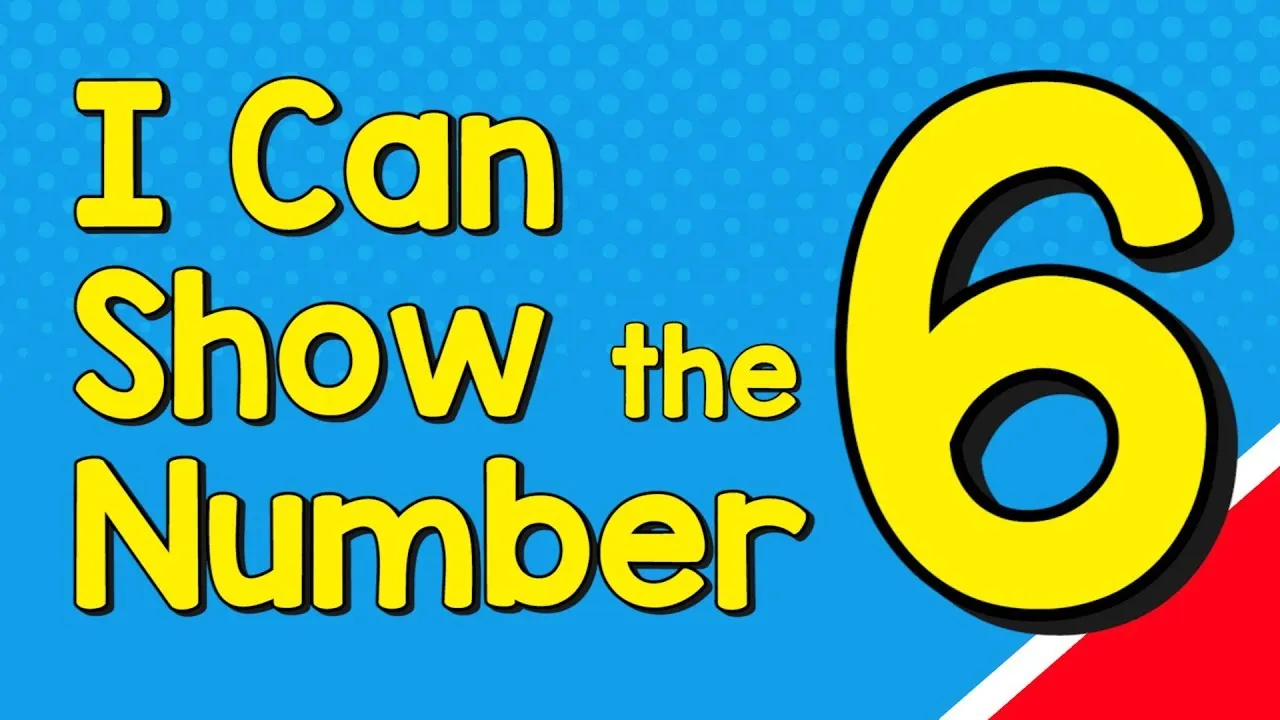 I Can Show the Number 6 in Many Ways | Six Number Recognition - ClassX