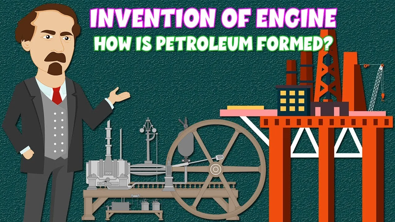Invention of Engine - How is petroleum formed? - ClassX