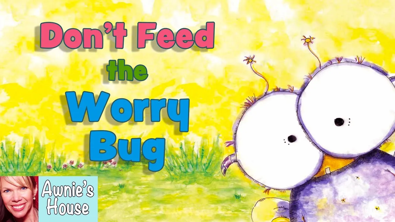 Kids Book Read Aloud: DON'T FEED THE WORRY BUG Coping with Anxiety by ...