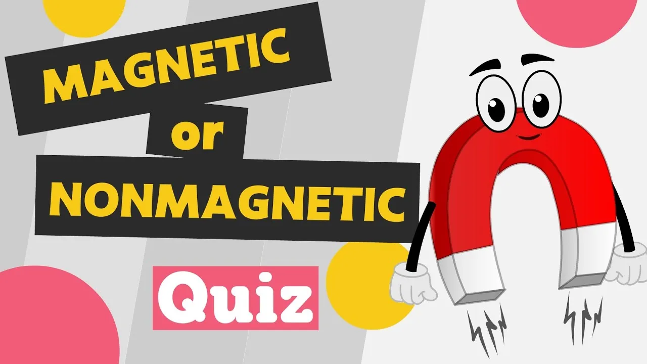 Magnetic or Nonmagnetic Materials Quiz | Testing Materials for Magnetic ...