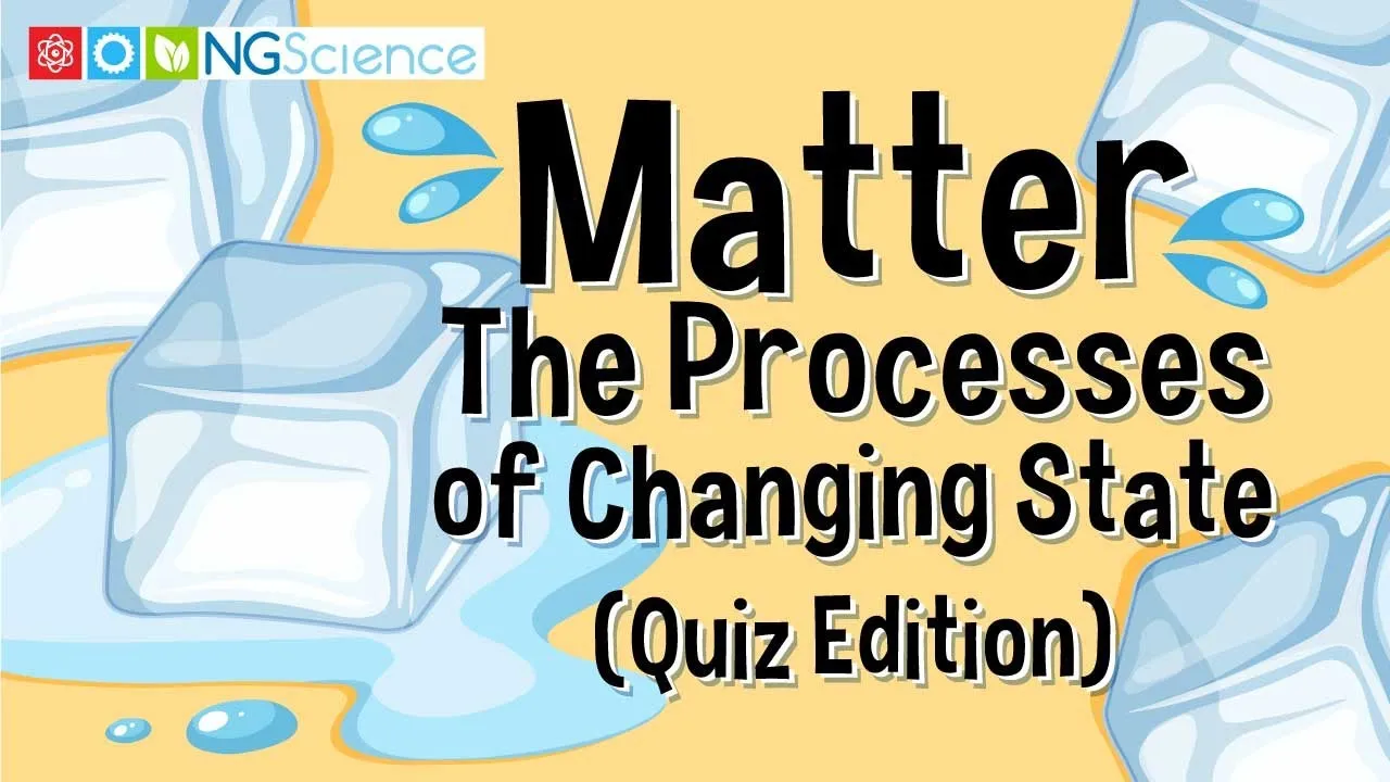 Matter – The Processes of Changing State (Quiz Edition) - ClassX