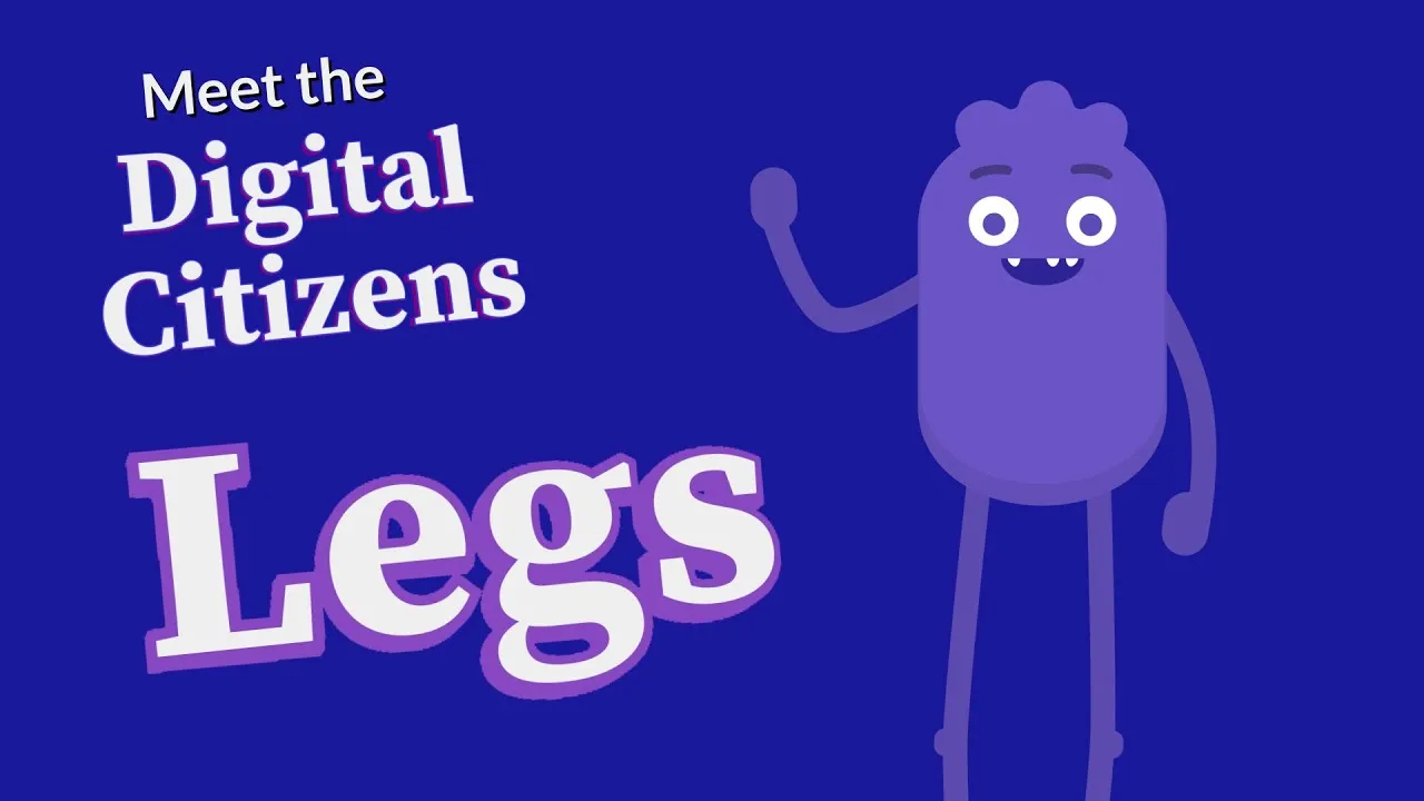 Meet the Digital Citizens: Legs - ClassX