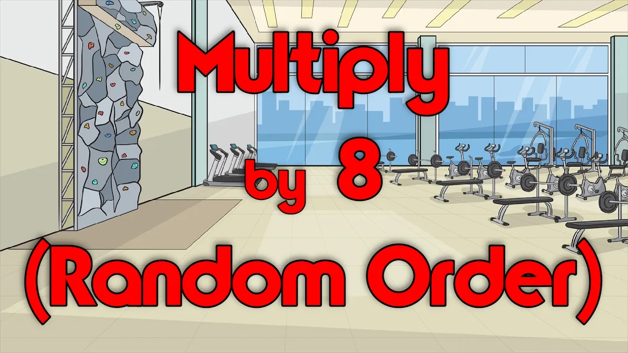 Multiply by 8 (Random Order) | Learn Multiplication | Multiply By Music ...