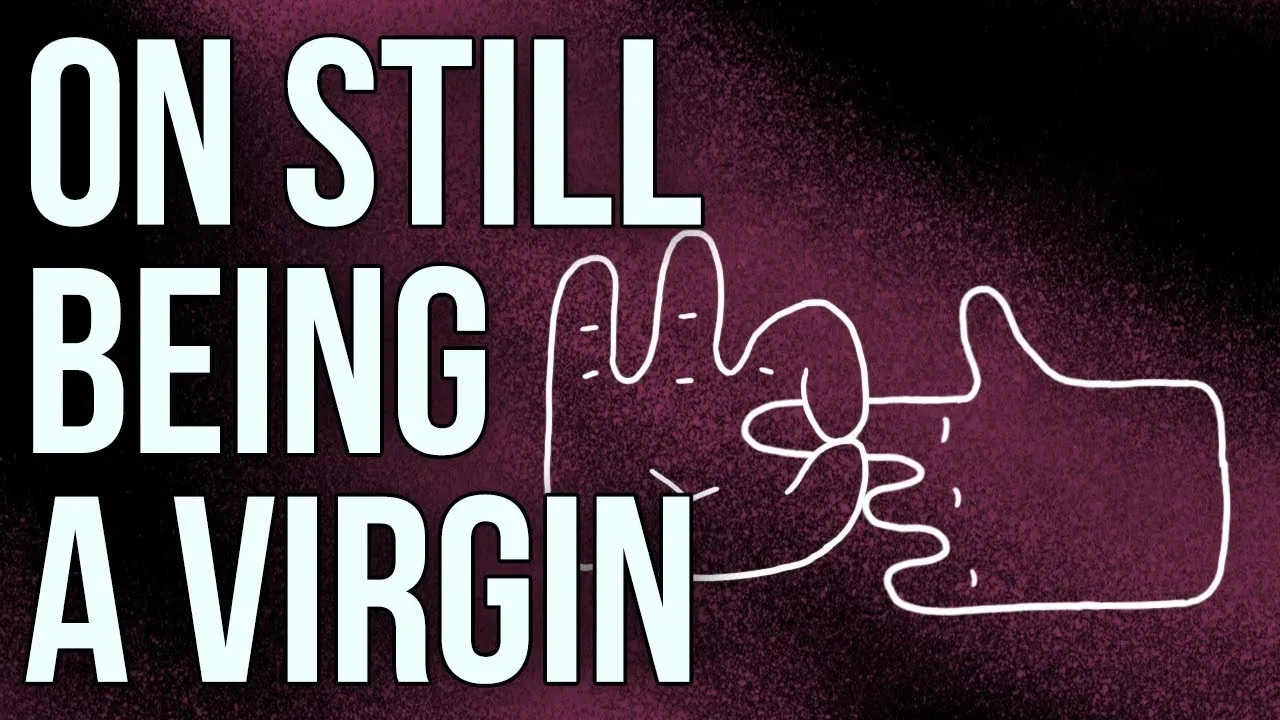 On Still Being a Virgin - ClassX
