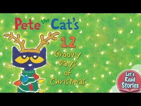 Pete the Cat's 12 Groovy Days of Christmas - Christmas Sing Along - ClassX