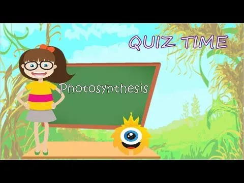 Quiz Time l Photosynthesis l Science for Kids - ClassX