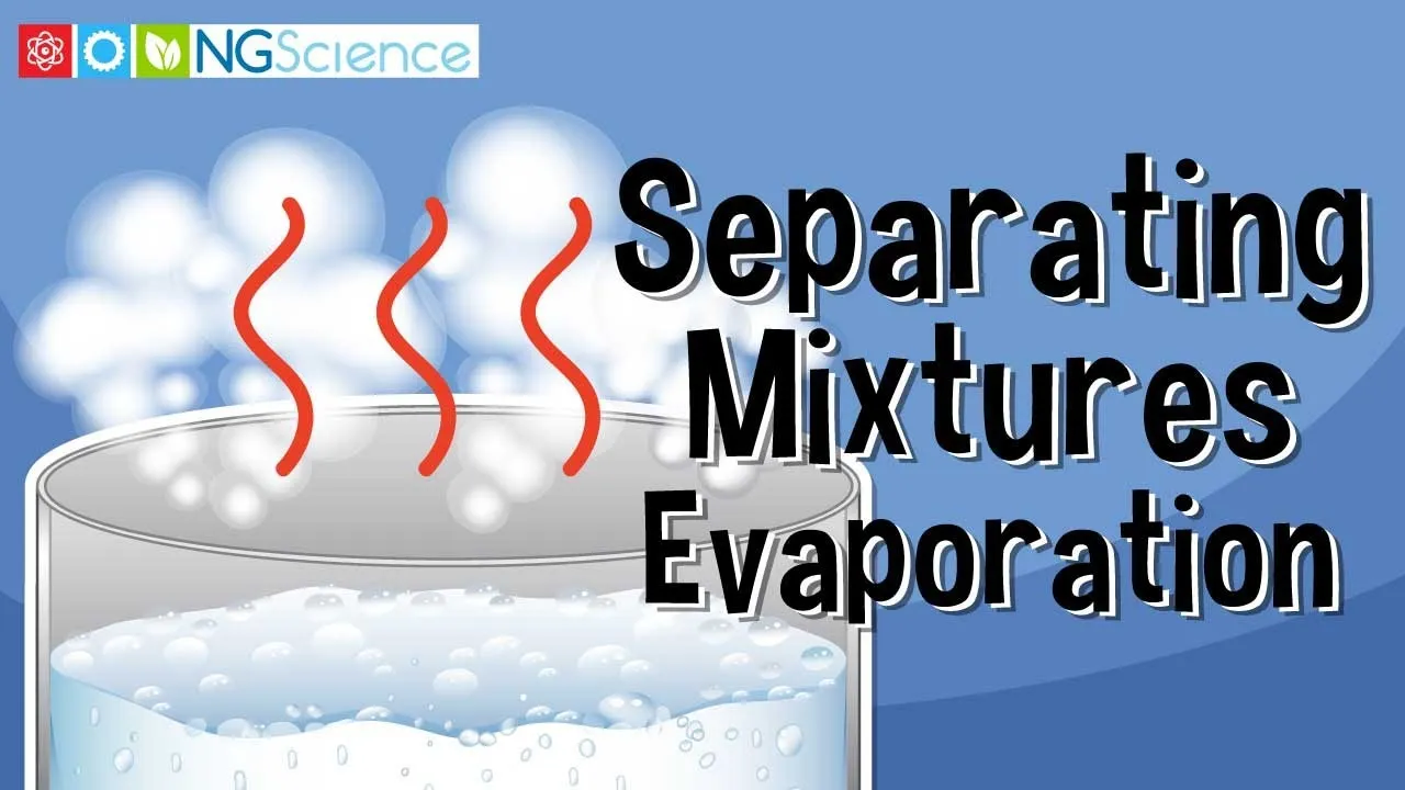 Separating Mixtures – Evaporation - ClassX