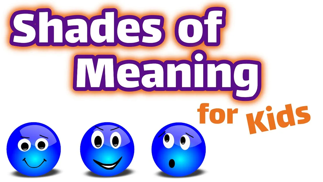 Shades of Meaning for Kids - ClassX