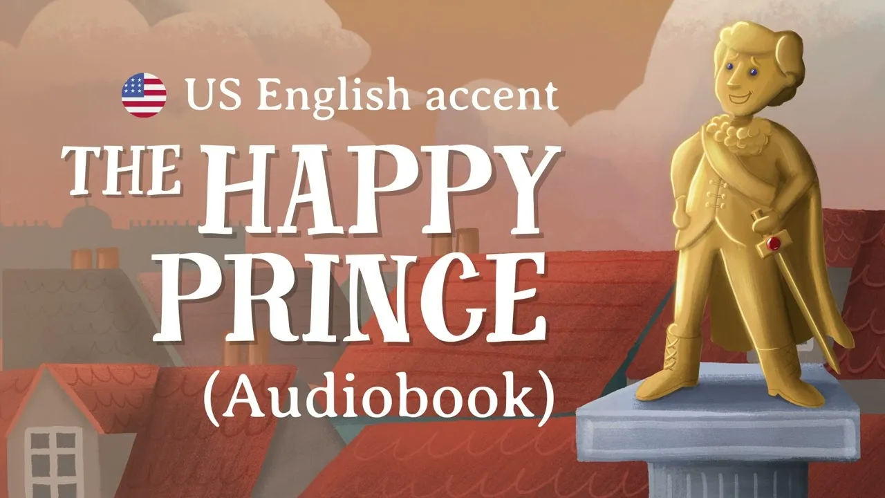 The Happy Prince — US English accent - ClassX