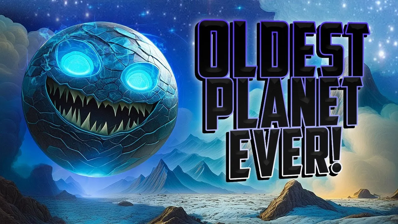 The Oldest Planet EVER Discovered! - ClassX