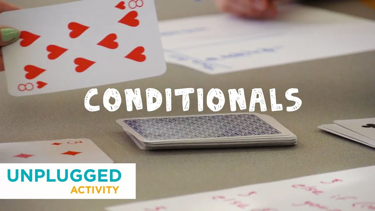 Unplugged - Conditionals with Cards - ClassX