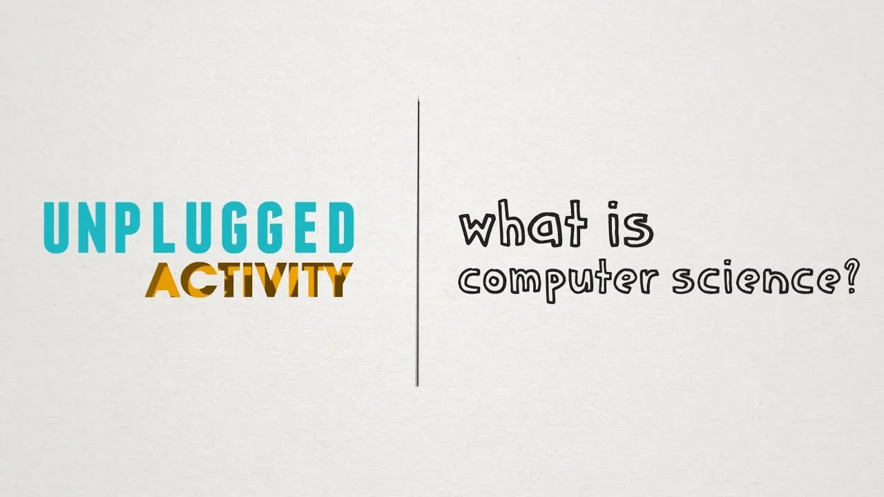 Unplugged - What is Computer Science? - ClassX