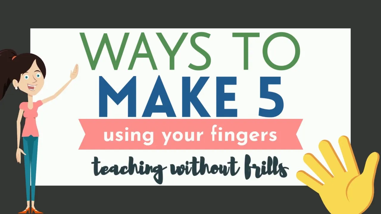 Ways to Make 5 Using Your Fingers - Kindergarten Math - "Making 5" - ClassX
