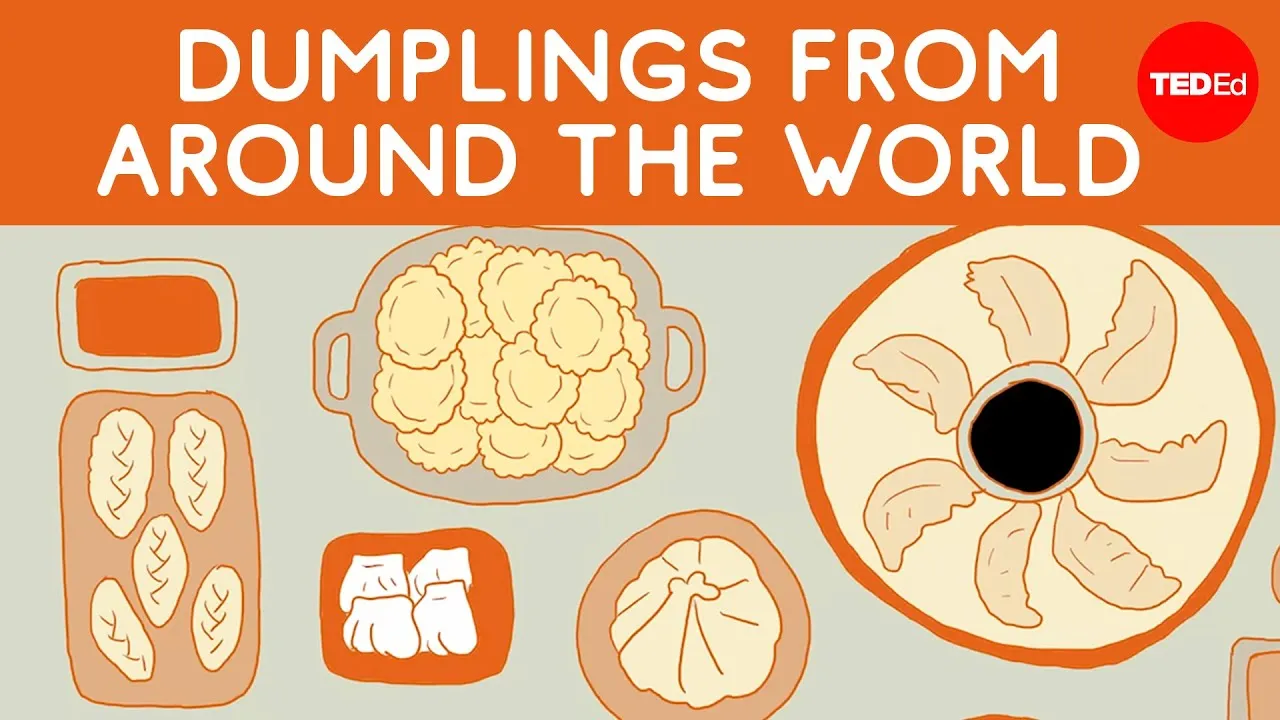 What do dumplings look like around the world?- Miranda Brown - ClassX