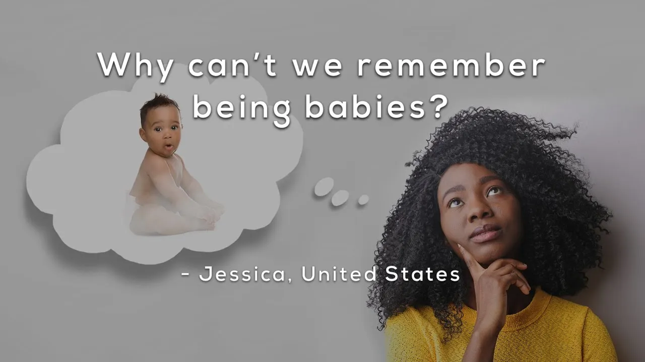 Why can't we remember being babies? - ClassX