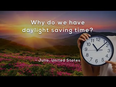 Why do we have daylight saving time? - ClassX