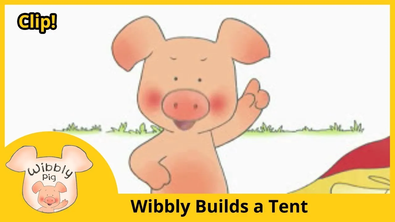 Wibbly Pig - Wibbly Tries to Build a Tent - ClassX