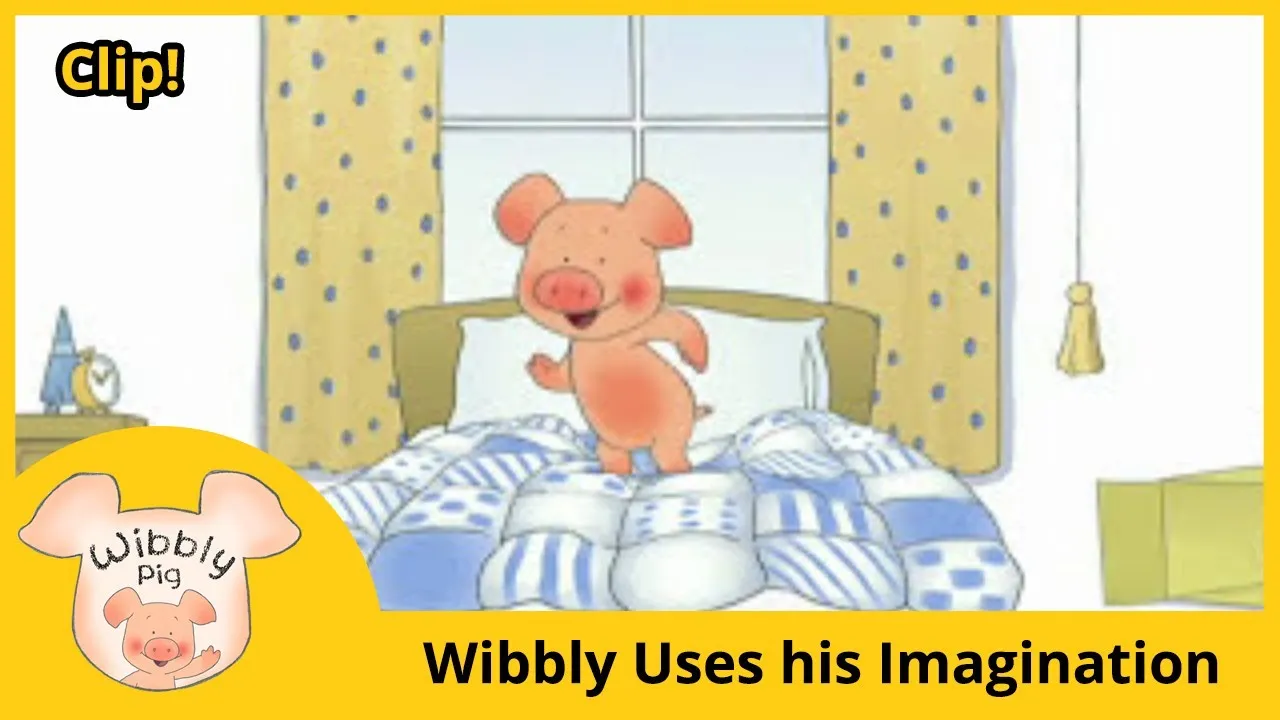 Wibbly Pig - Wibbly Uses his Imagination - ClassX