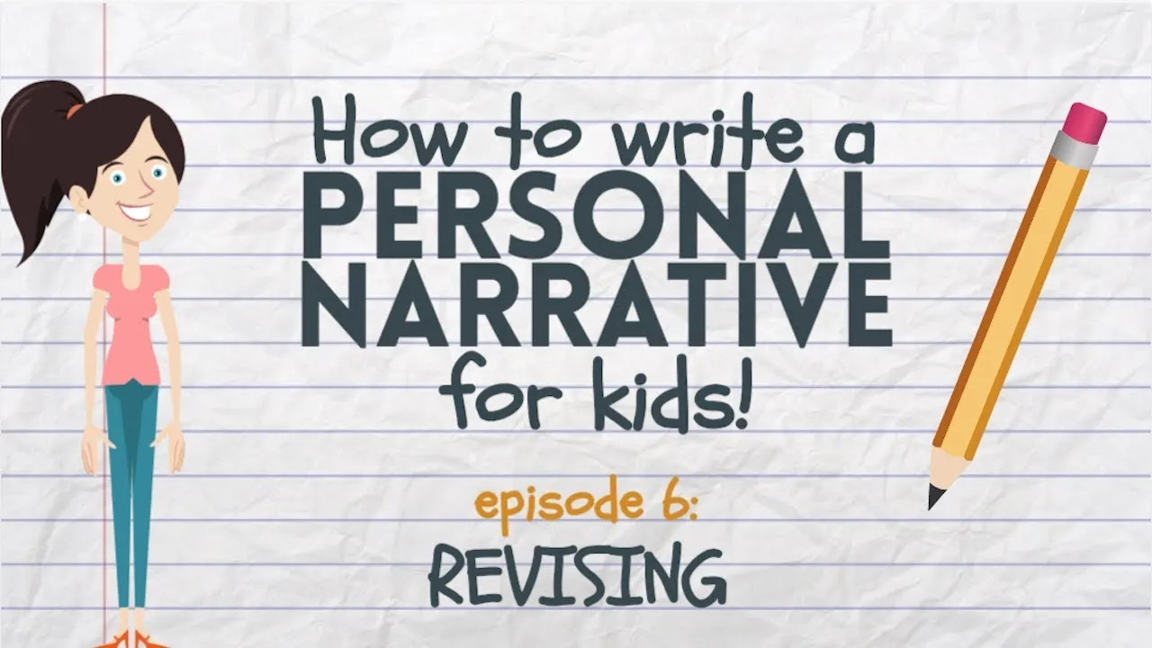Writing a Personal Narrative for Kids - Episode 6: Revising - ClassX