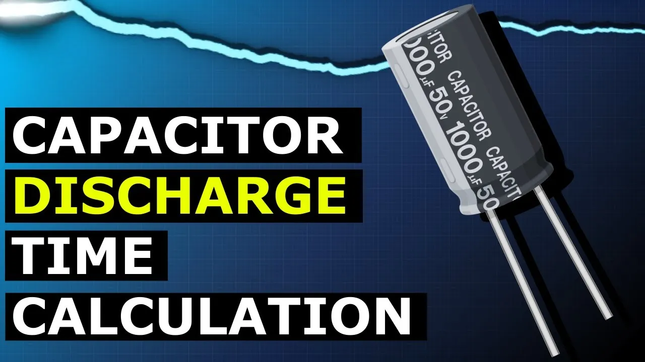 Capacitor discharge time - how to calculate with examples - ClassX